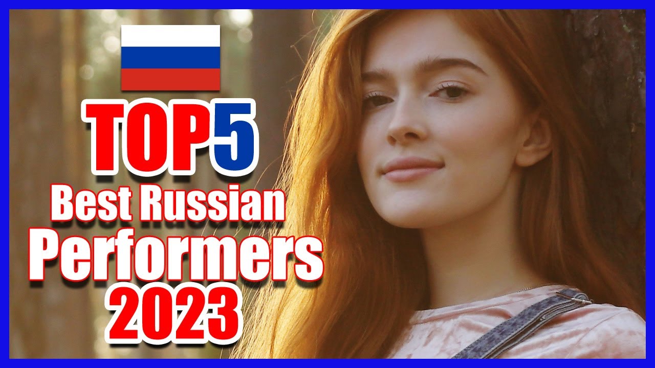 TOP 5 Best Russian Performers 2023 - YouTube
