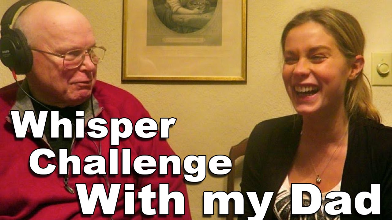 Whisper Challenge With My Dad Youtube