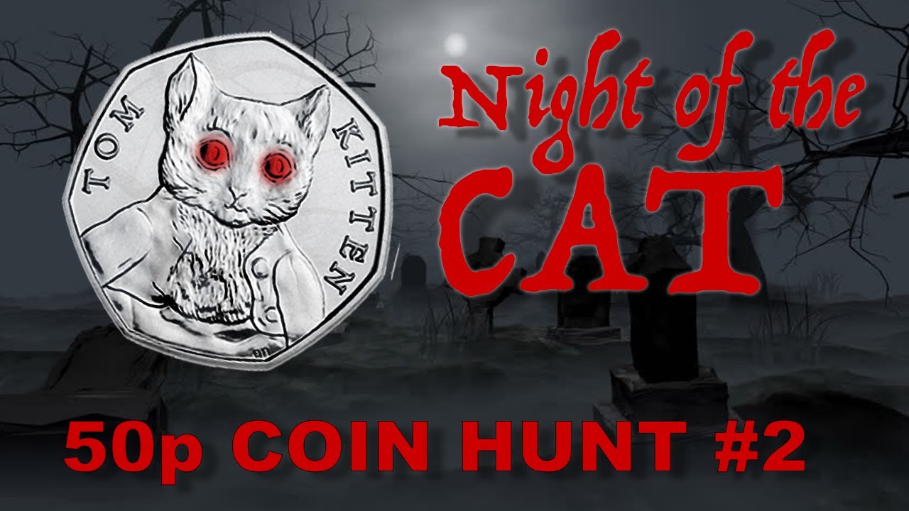 Night of the Cat - 50p coin hunt #2 - YouTube