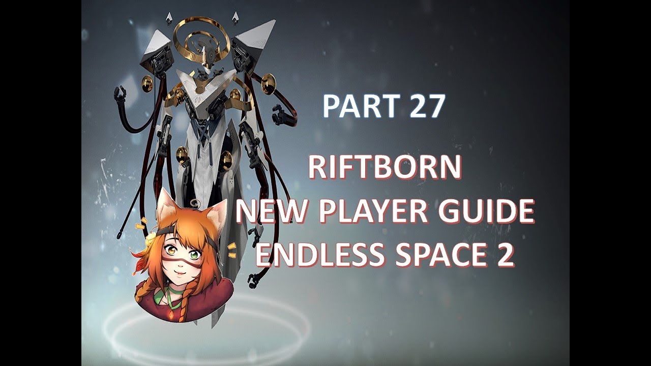 Endless Space 2 | New Player Guide | Riftborn | Part 27 - YouTube