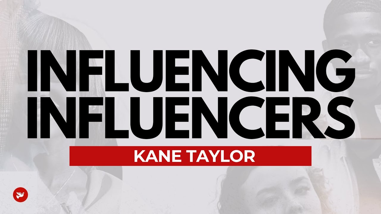 Influencing Influencers | Kane Taylor - YouTube