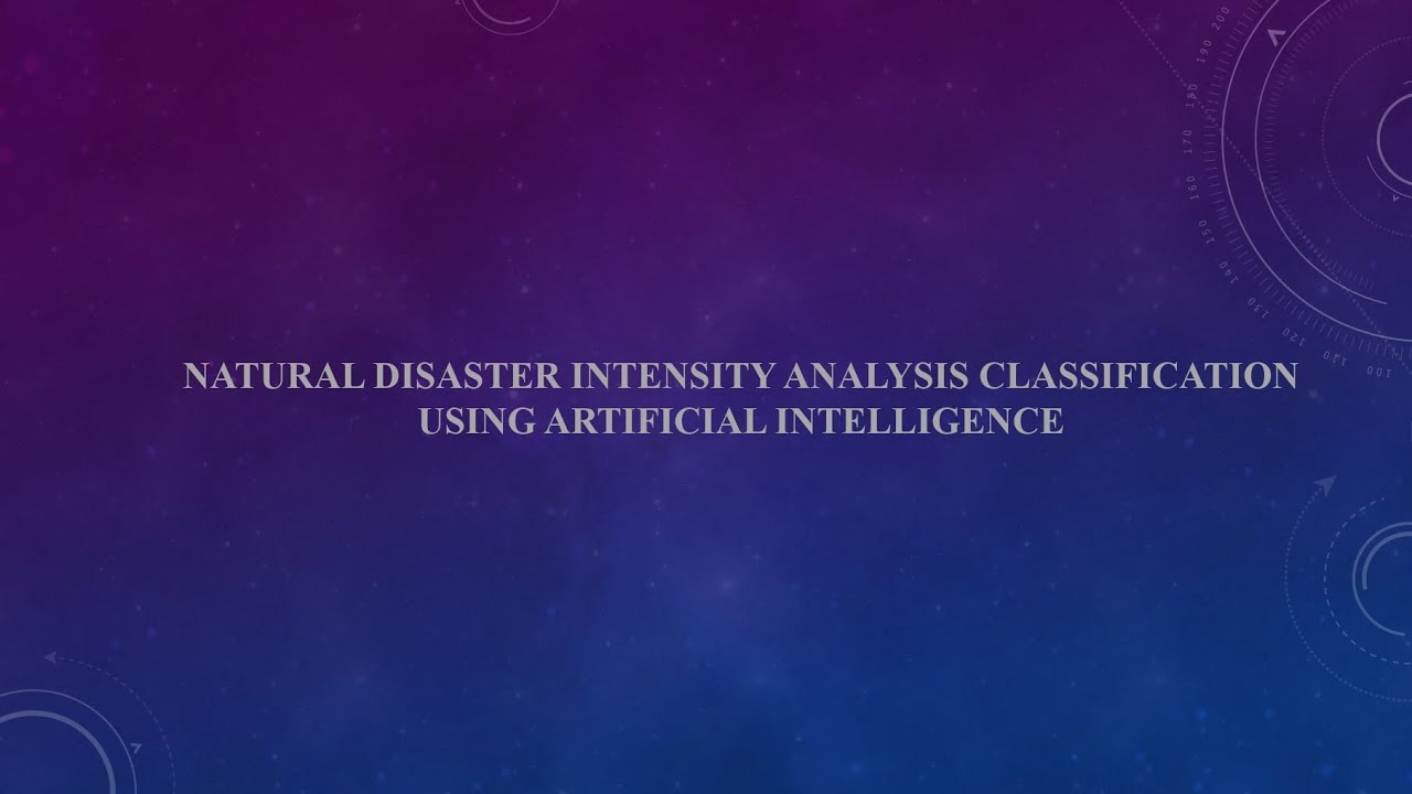 Natural Disaster Intensity Analysis And Classification Using Artificial ...