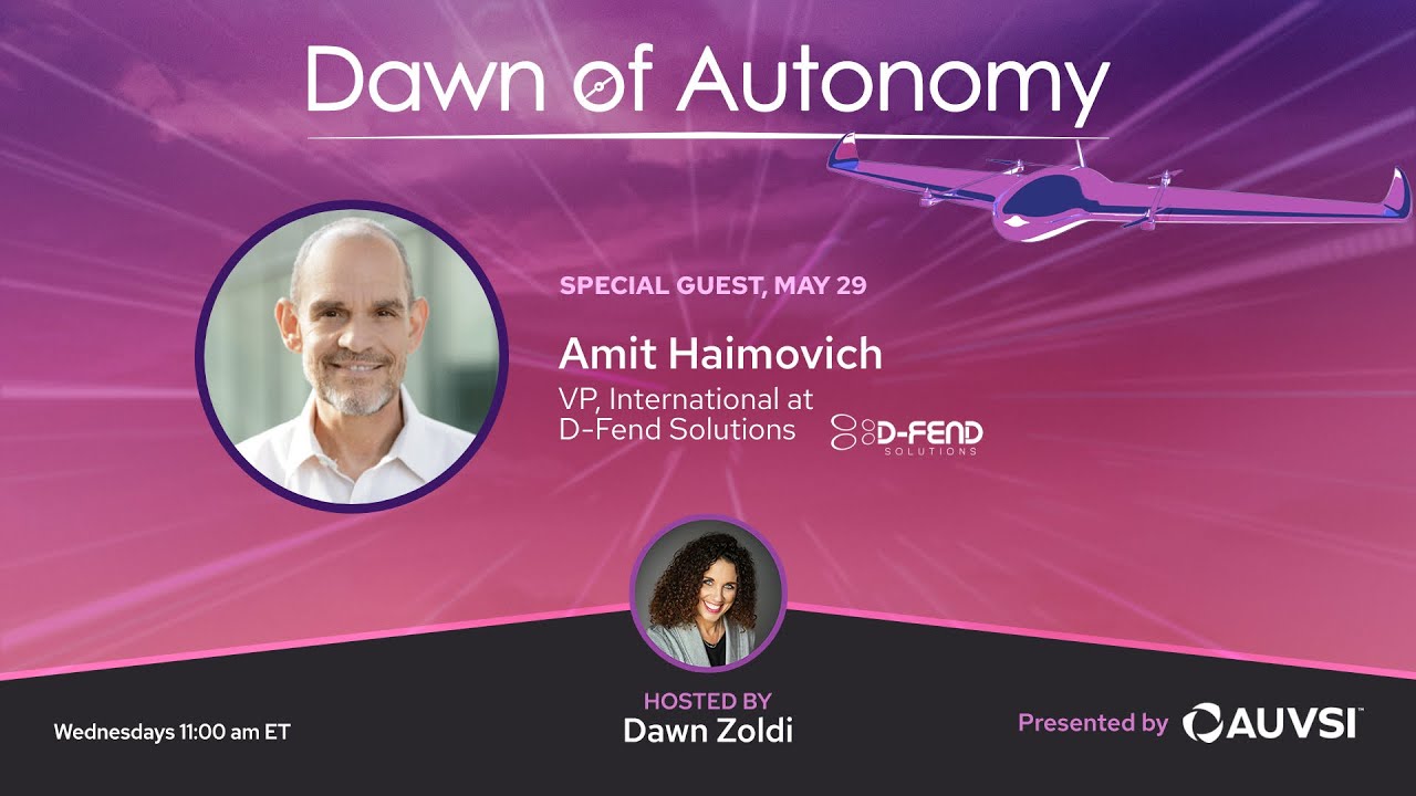 Amit Haimovich, VP, International, D-Fend Solutions | Dawn of Autonomy ...
