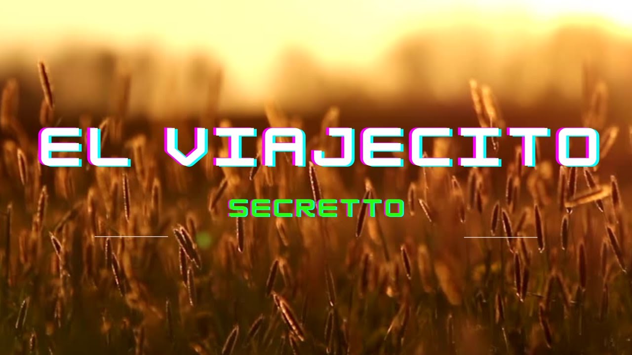 El Viajecito ~ Secretto (Letra/Lyrics) - YouTube