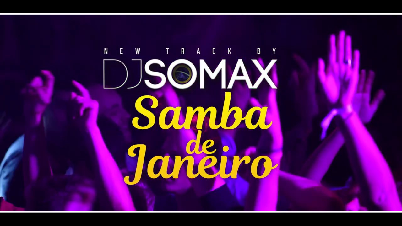 DJ SOMAX - SAMBA DE JANEIRO - YouTube