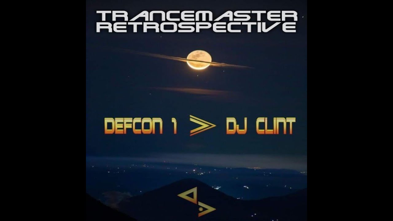 《TRANCEMASTER RETROSPECTIVE》DJ MIX BY DEFCON 1 》DJ CLINT - YouTube