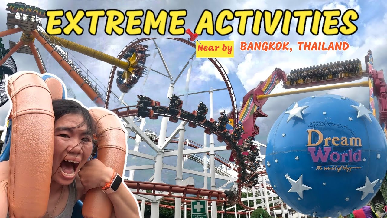 [Special Episode] Extreme Activities at Dream World |BANGKOK THAILAND ...