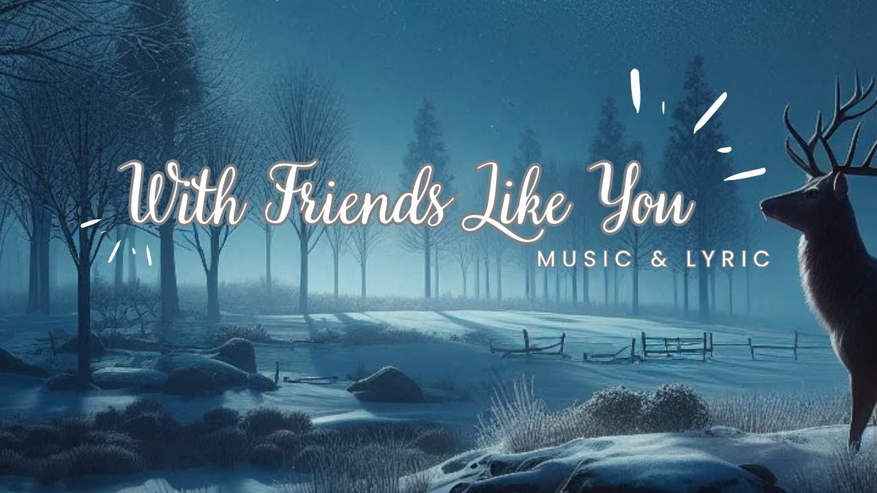 With Friends Like You | Song And Lyric | Best Music 2024 - YouTube