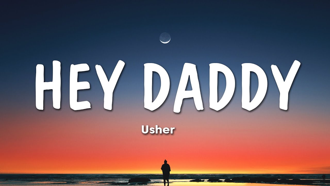Usher - Hey Daddy (Daddy's Home) (Lyrics) - YouTube