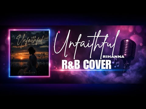 Unfaithful - Rihanna | R&B Cover - Soulcty