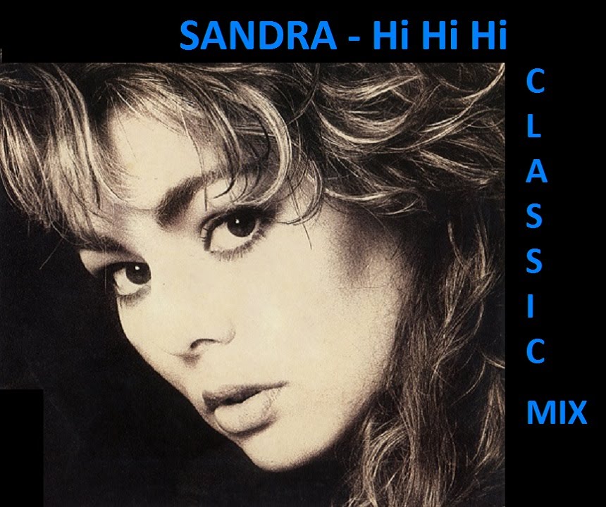 Sandra - Hi Hi Hi (Classic Mix) (EqHQ) - YouTube