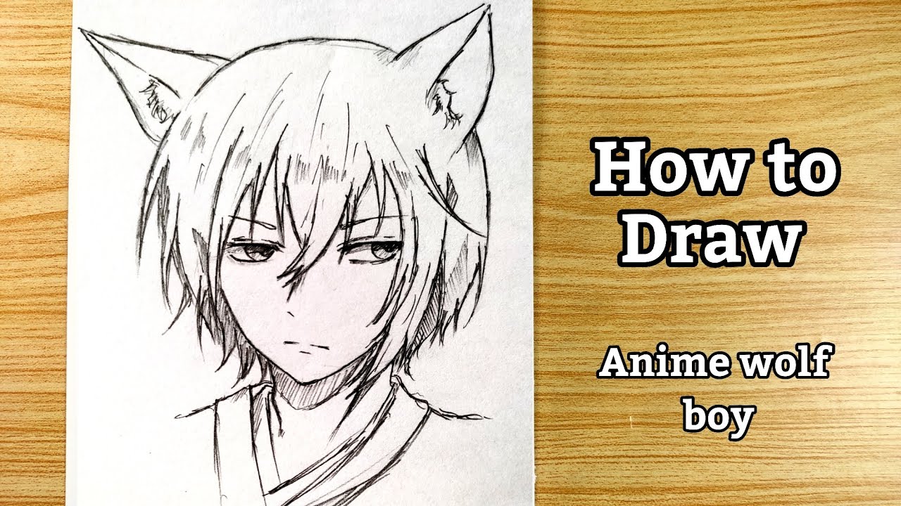 Easy to draw anime boy | how to draw anime wolf boy step by step ...