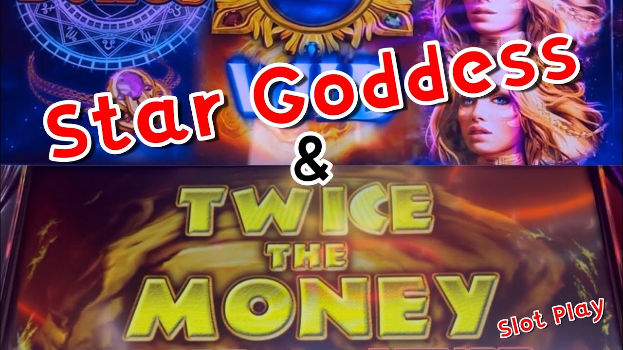 Star Goddess / Twice The Money (Slot Play) - YouTube