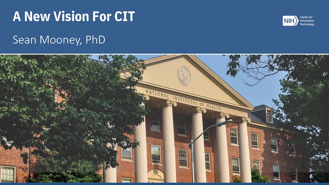 A New Vision and Role for the NIH Center for Information Technology (CIT) - Sean Mooney - YouTube