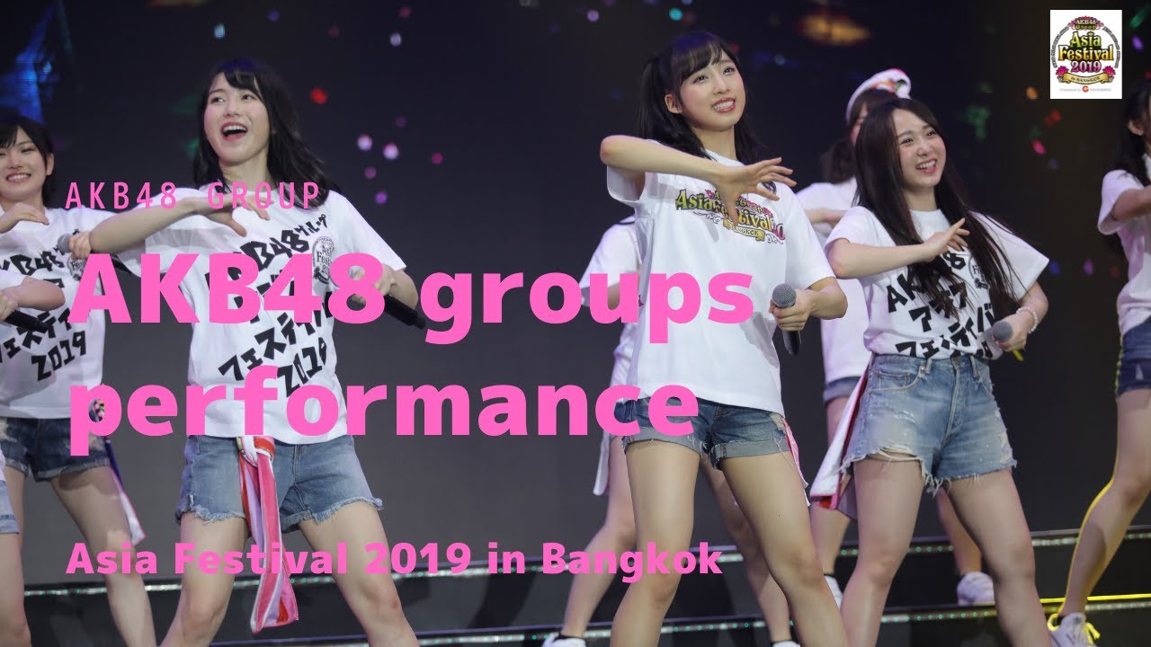 AKB48 groups performance / AKB48 Group Asia Festival 2019 in Bangkok - YouTube