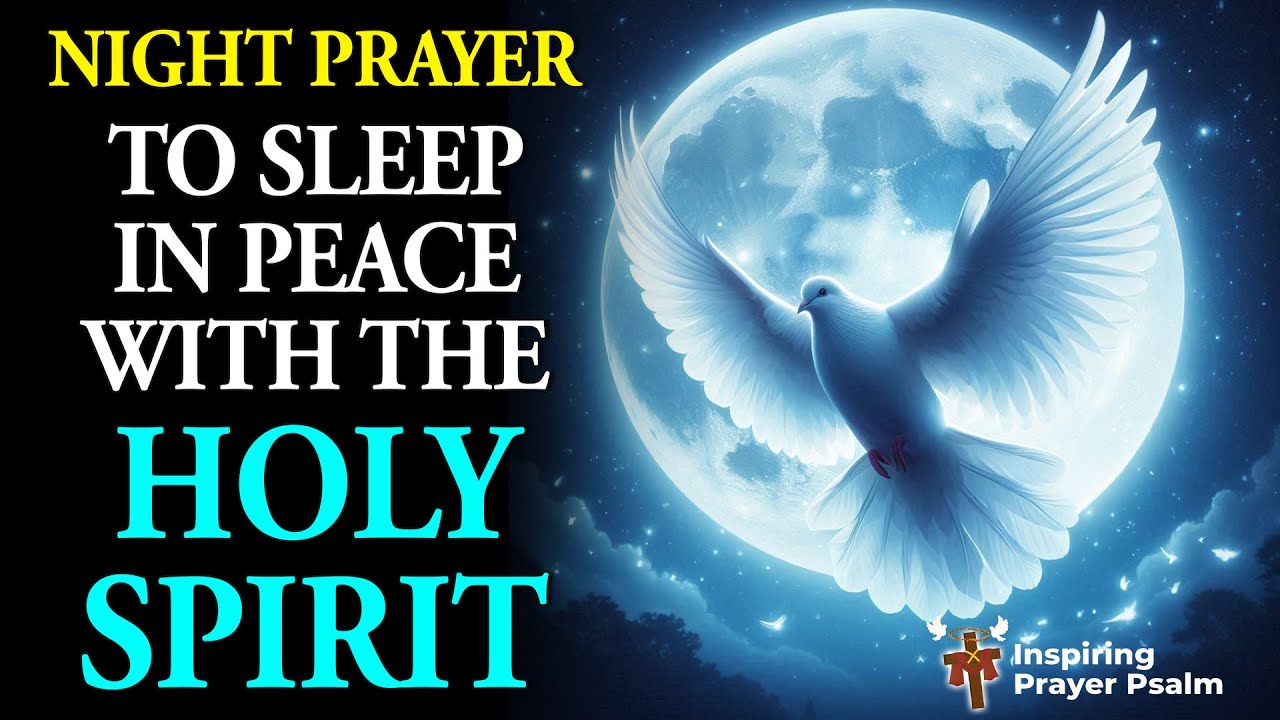 Night Prayer – To Sleep in Peace with the Holy Spirit 🕊️ - YouTube