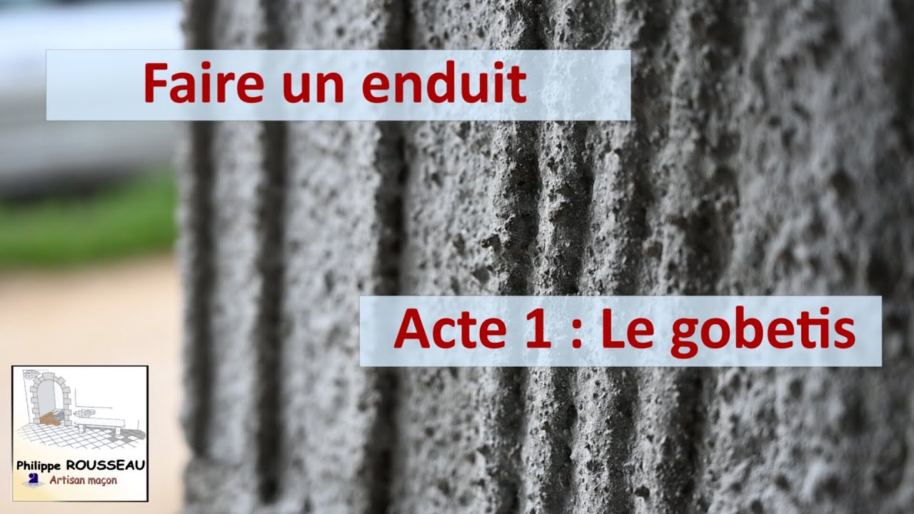 Comment faire un enduit - Acte 1 - Le gobetis - YouTube