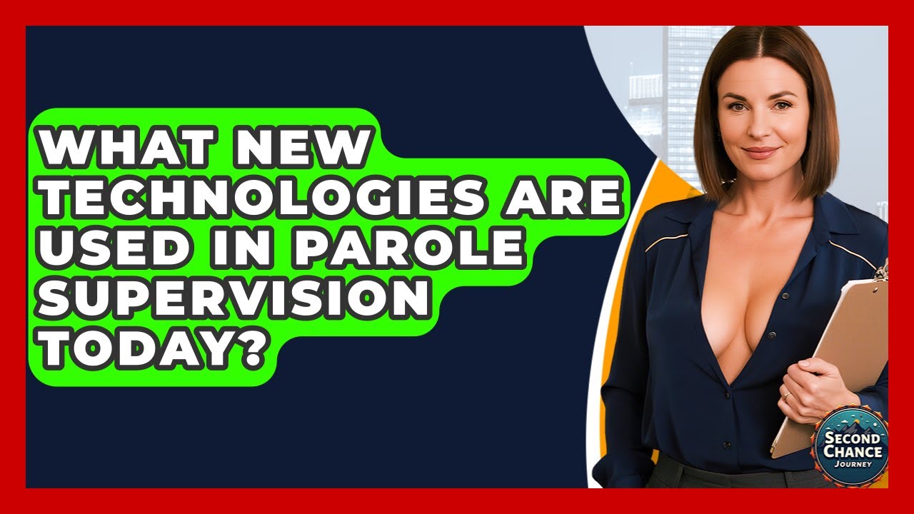 What New Technologies Are Used In Parole Supervision Today? - Second ...