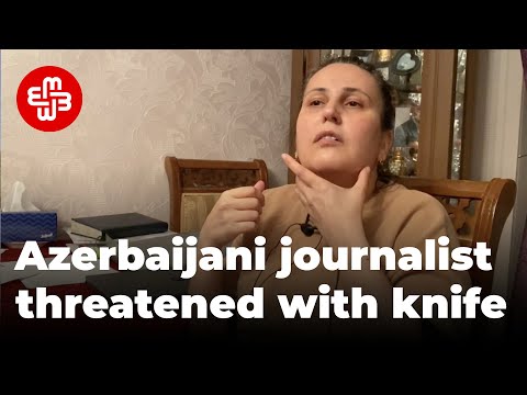 Azerbaijani journalist threatened at knifepoint | Meydan TV English