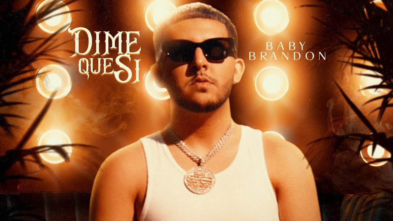 Baby Brandon - Dime Que Si (Video Oficial) - YouTube