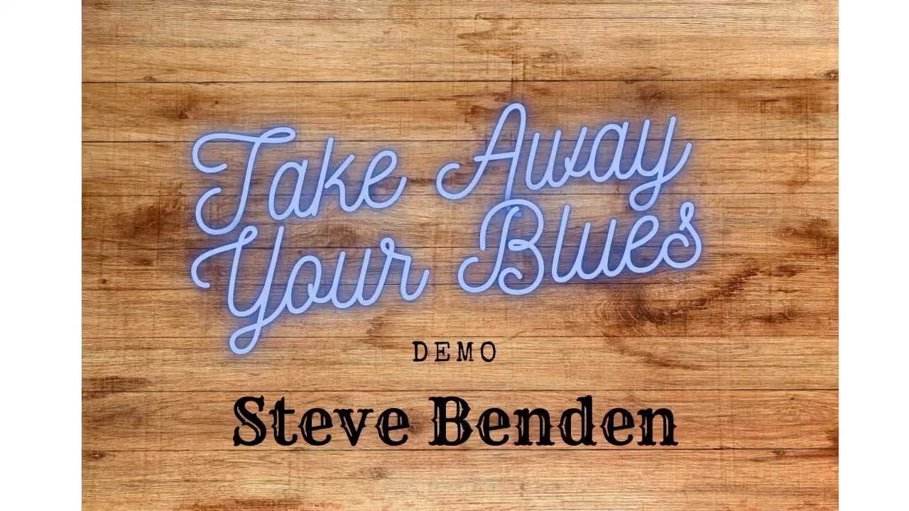 Take Away Your Blues (Demo) - Steve Benden - YouTube