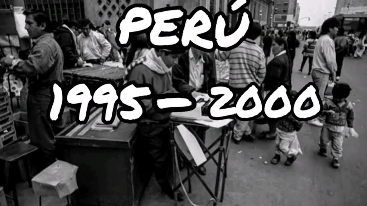 Perú 1995 - 2000, una historia que ya la sabemos pero preferimos no ...