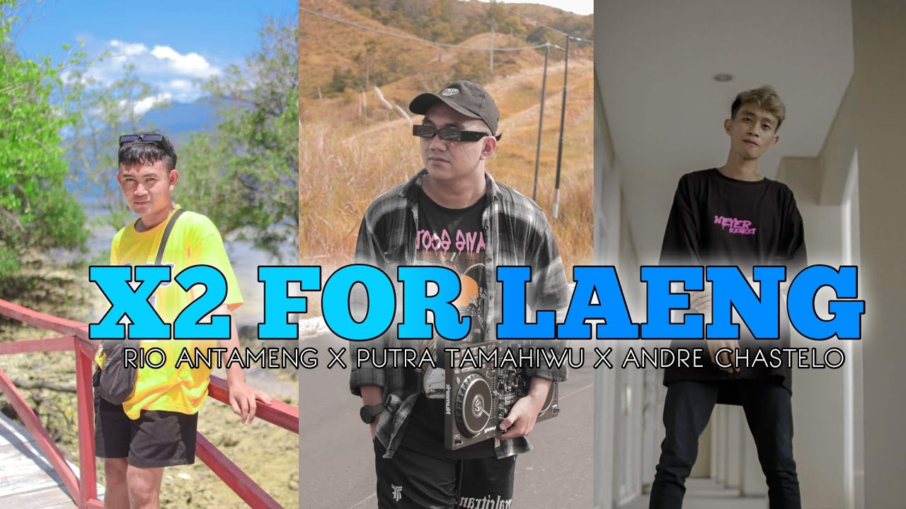 X2 FOR LAENG_Putra Tamahiwu X Andre Chastelo & Rio Antameng [BAVIRUS] - YouTube