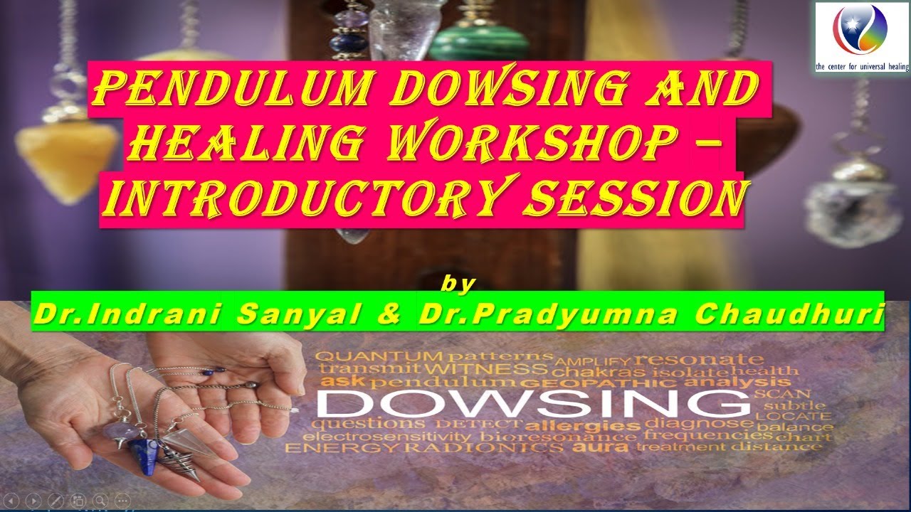 INTRODUCTORY SESSION PENDULUM DOWSING AND HEALING WORKSHOP BEGINNER ...