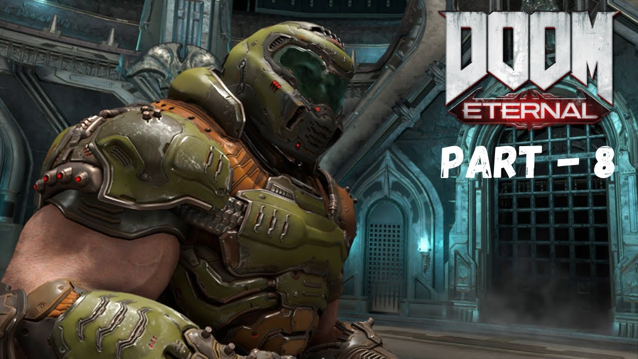 Doom Eternal 2020 Part - 8 Gameplay Walkthrough (No Commentary) - YouTube