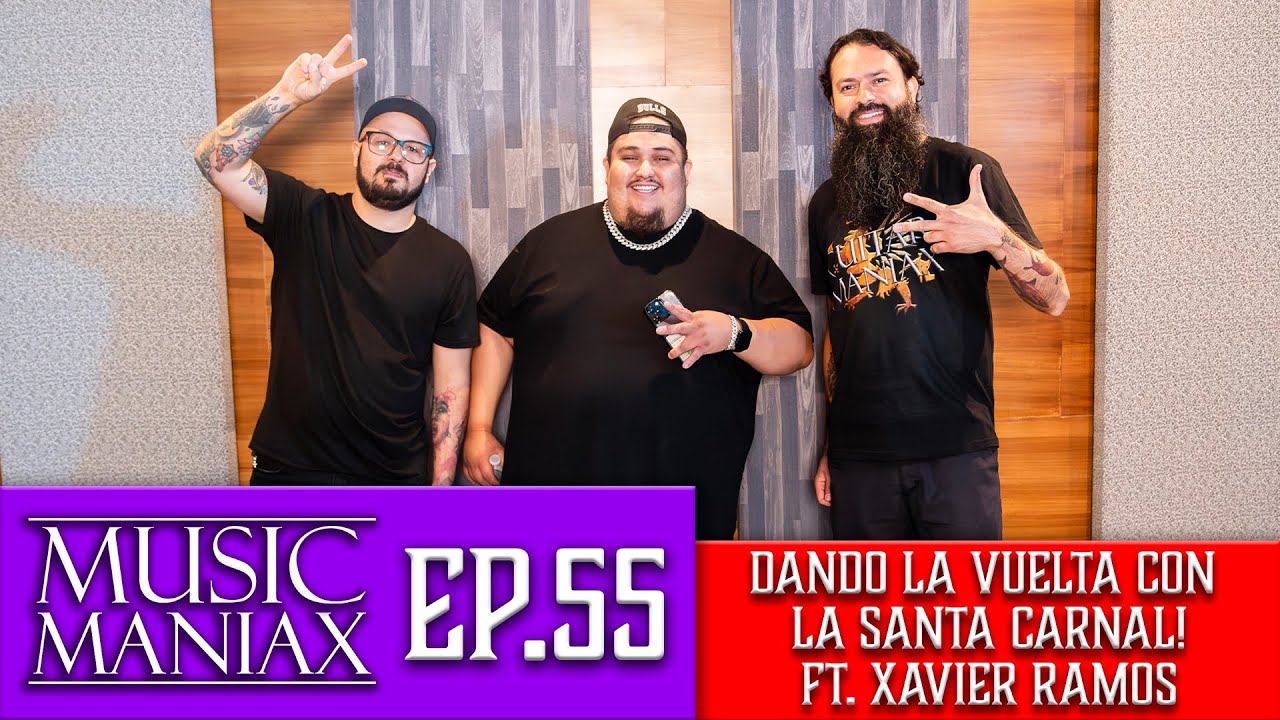 Dando la vuelta con La Santa Carnal! Ft. Xavier Ramos - MUSIC MANIAX Ep ...