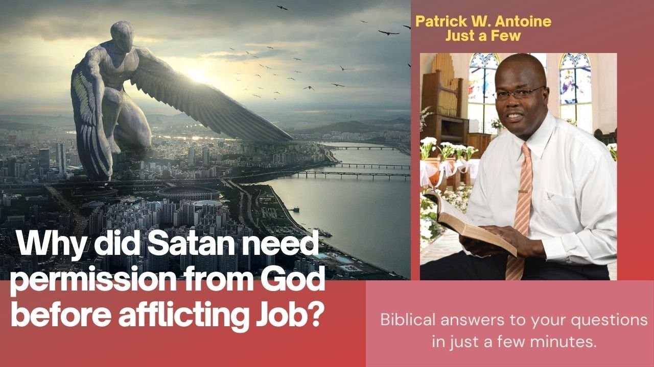 Why did Satan need permission from God before afflicting Job? - YouTube