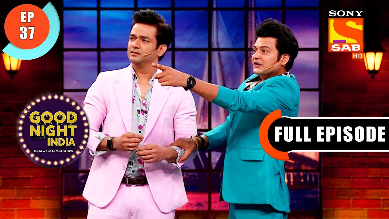 Ketan Singh And Gaurav At Good Night India -Raatwala Family Show- Ep 37- Full Episode- 14 March ...