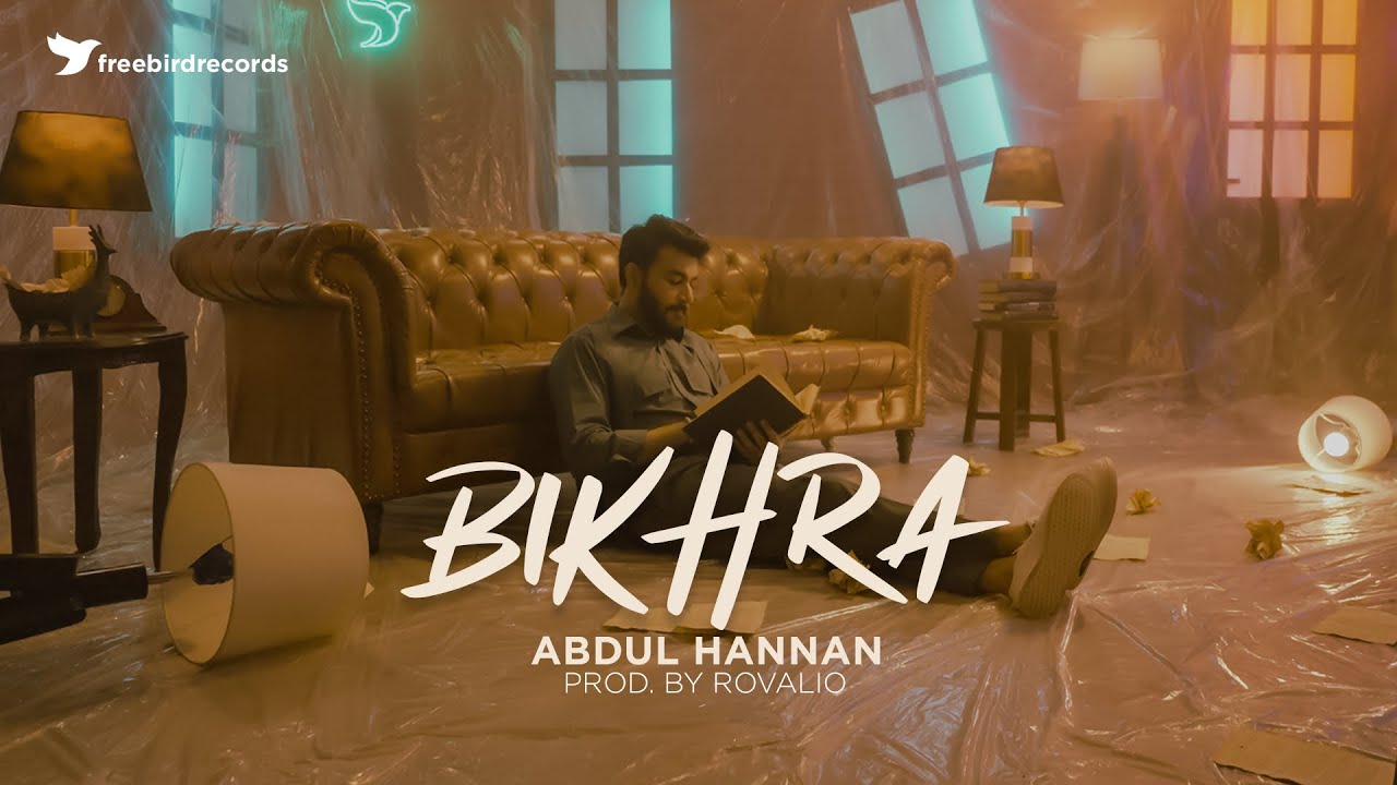 Abdul Hannan | BIKHRA 2.0 | Produced by Rovalio | Freebird Records ...