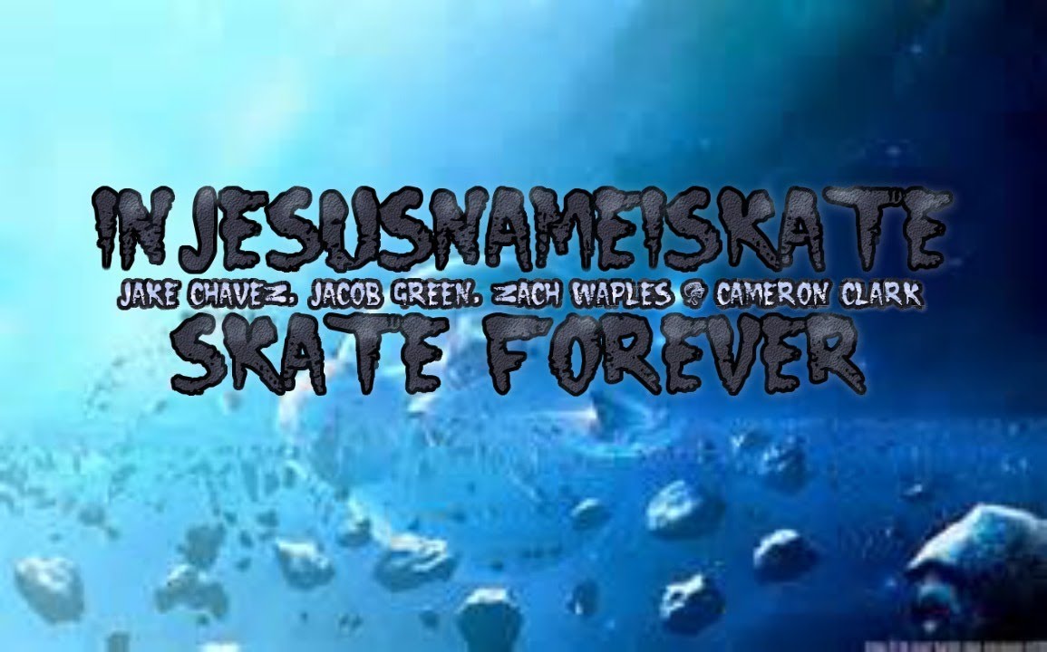 inJesusNameiSkate - Skate Forever #1 (With Jacob Green, Cameron Clark ...