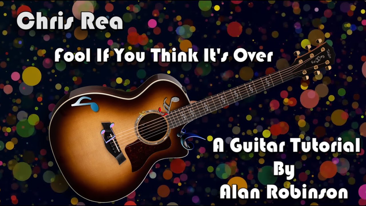 How to play: Fool If You Think Its Over by Chris Rea (R.I.P.) - YouTube