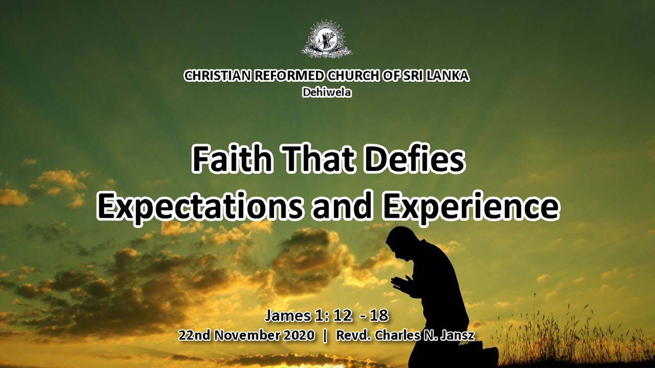 Faith that Defies Expectations and Experience (22nd November 2020 ...