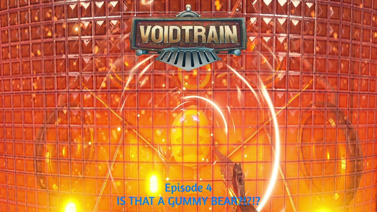 Voidtrain Ep. 4-IS THAT A GUMMY BEAR?!?!? - YouTube
