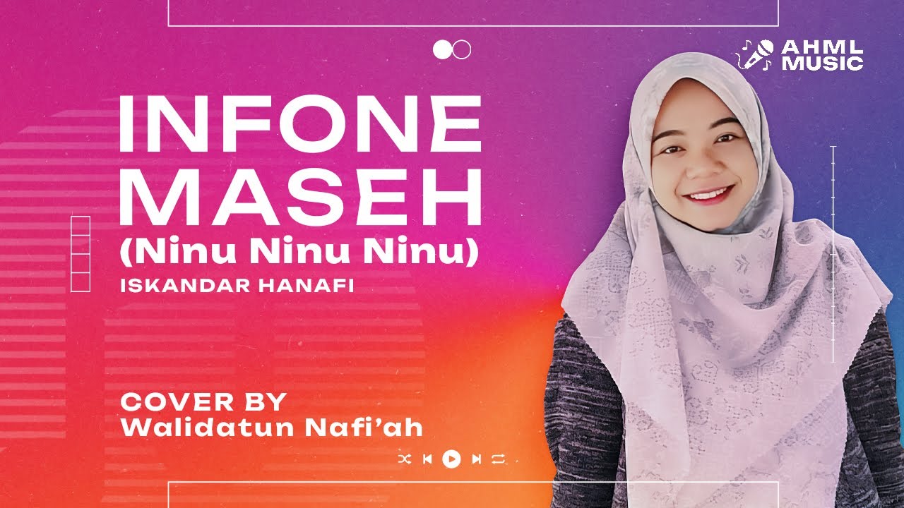 Infone Maseh (Ninu Ninu Ninu) - Cover by Walidatun Nafi’ah | Songwriter ...