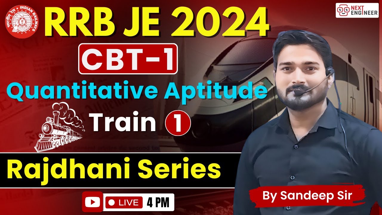Quantitative Aptitude: RRB JE 2024 CBT-1 Rajdhani Series | Train - 1 | Next Engineer - YouTube