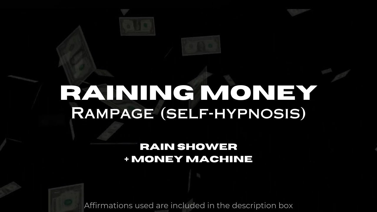 Raining Money Rampage (Self-Hypnosis) - Rain Shower + Money Counting ...