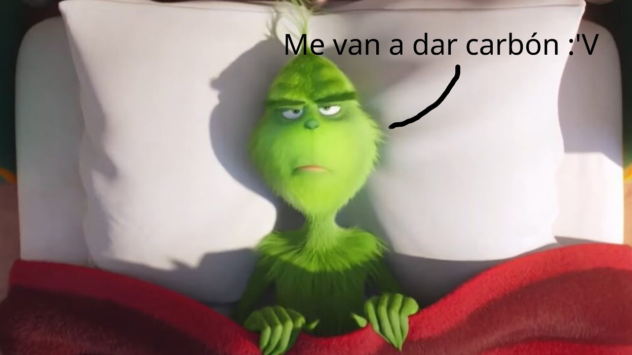 El cringe... ¡DIGO GRINCH! ¡GRINCH! - YouTube