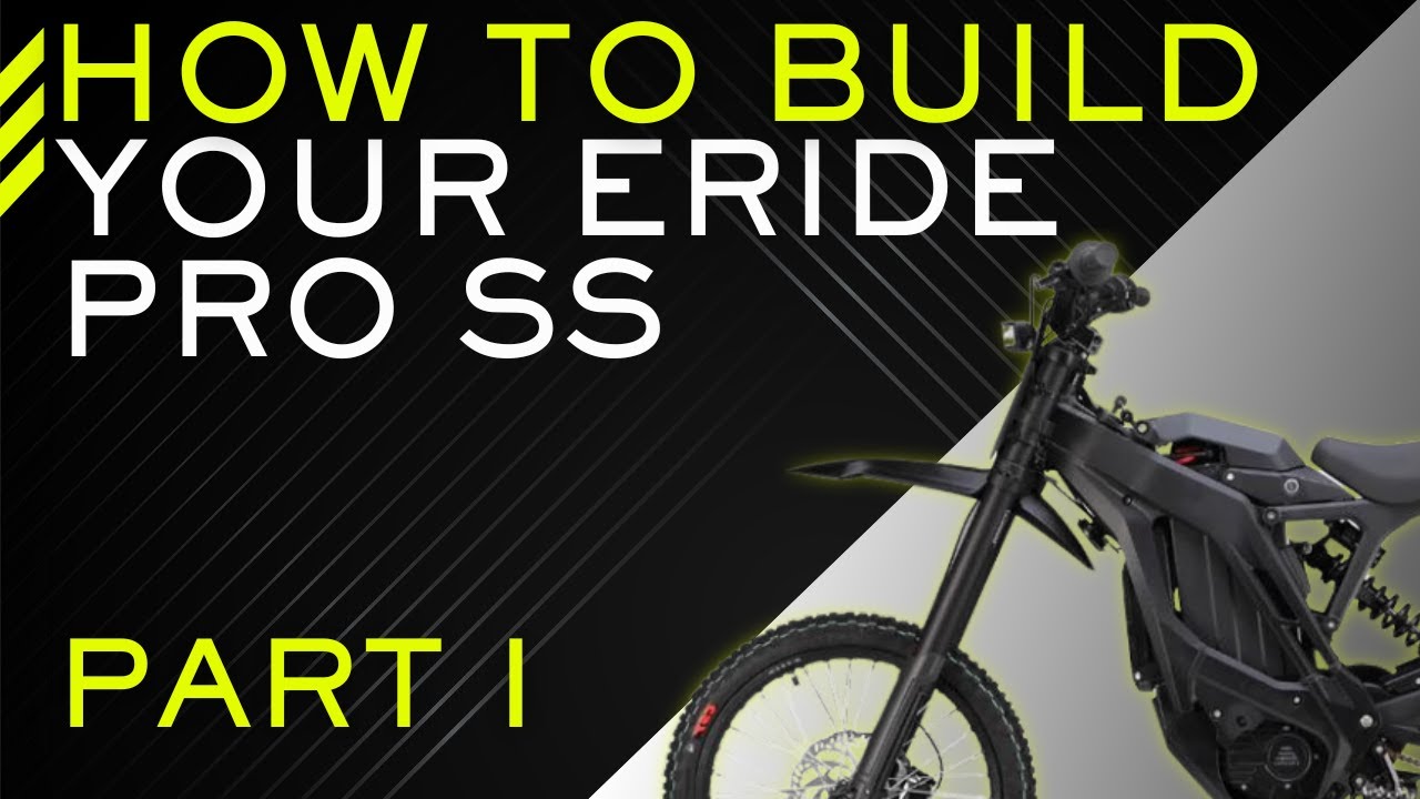 The Right Way To Build An E-Ride Pro SS // Pt 1 - YouTube