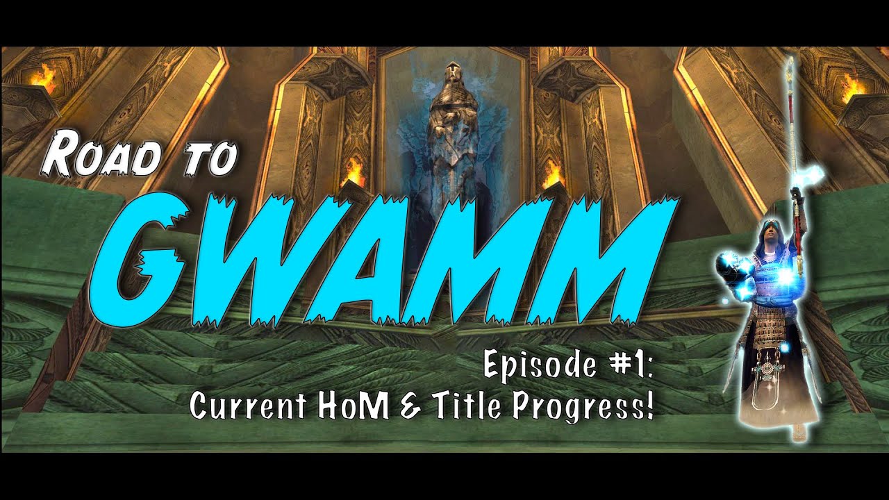 Guild Wars in 2020: Road to GWAMM! Episode #1 - HoM & Title Progress ...