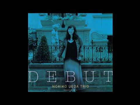 Noriko Ueda Trio (w. Ted Rosenthal & Quincy Davis) - Forget Me Not (2015)