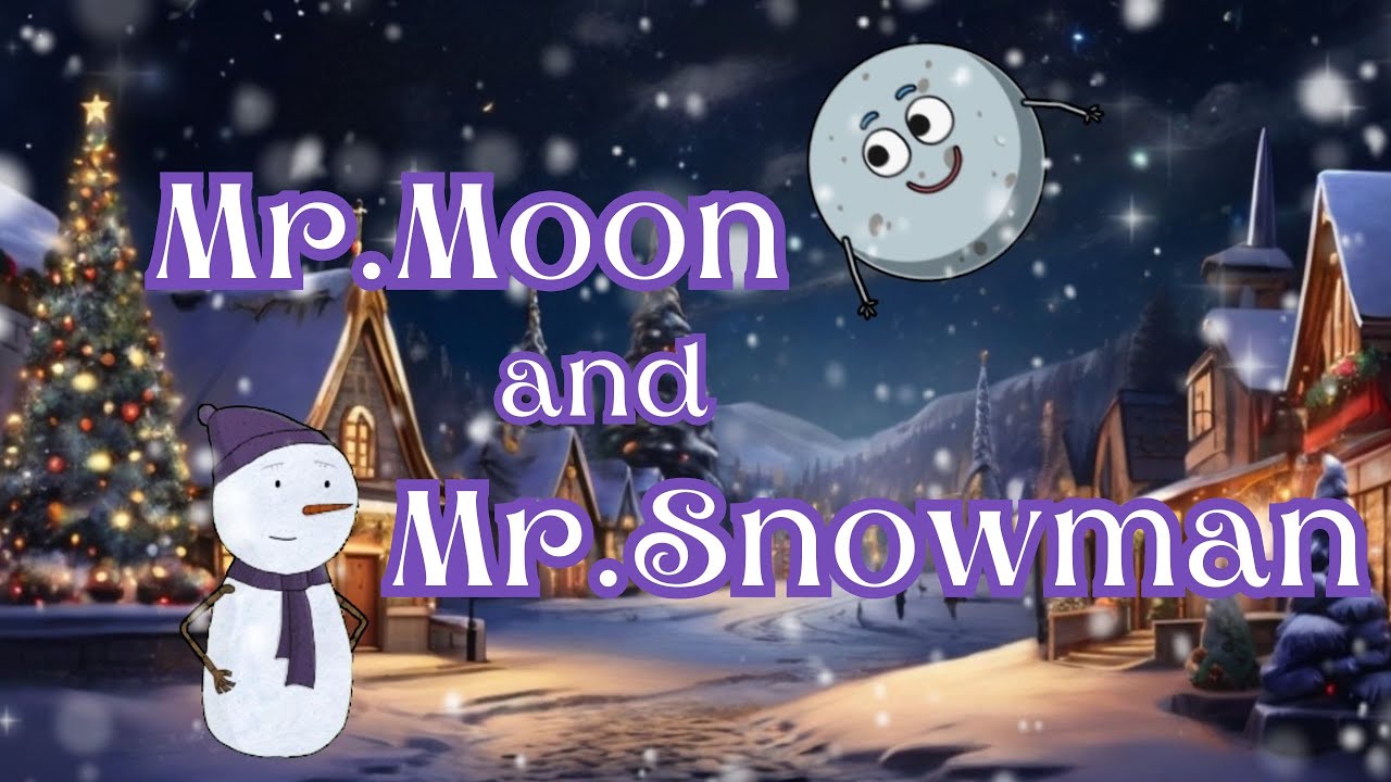 Mr. Moon and Mr. Snowman / Christmas / Story For Kids - YouTube