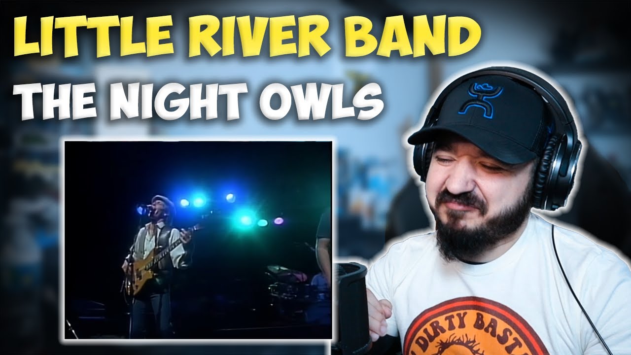LITTLE RIVER BAND - The Night Owls | FIRST TIME HEARING REACTION - YouTube