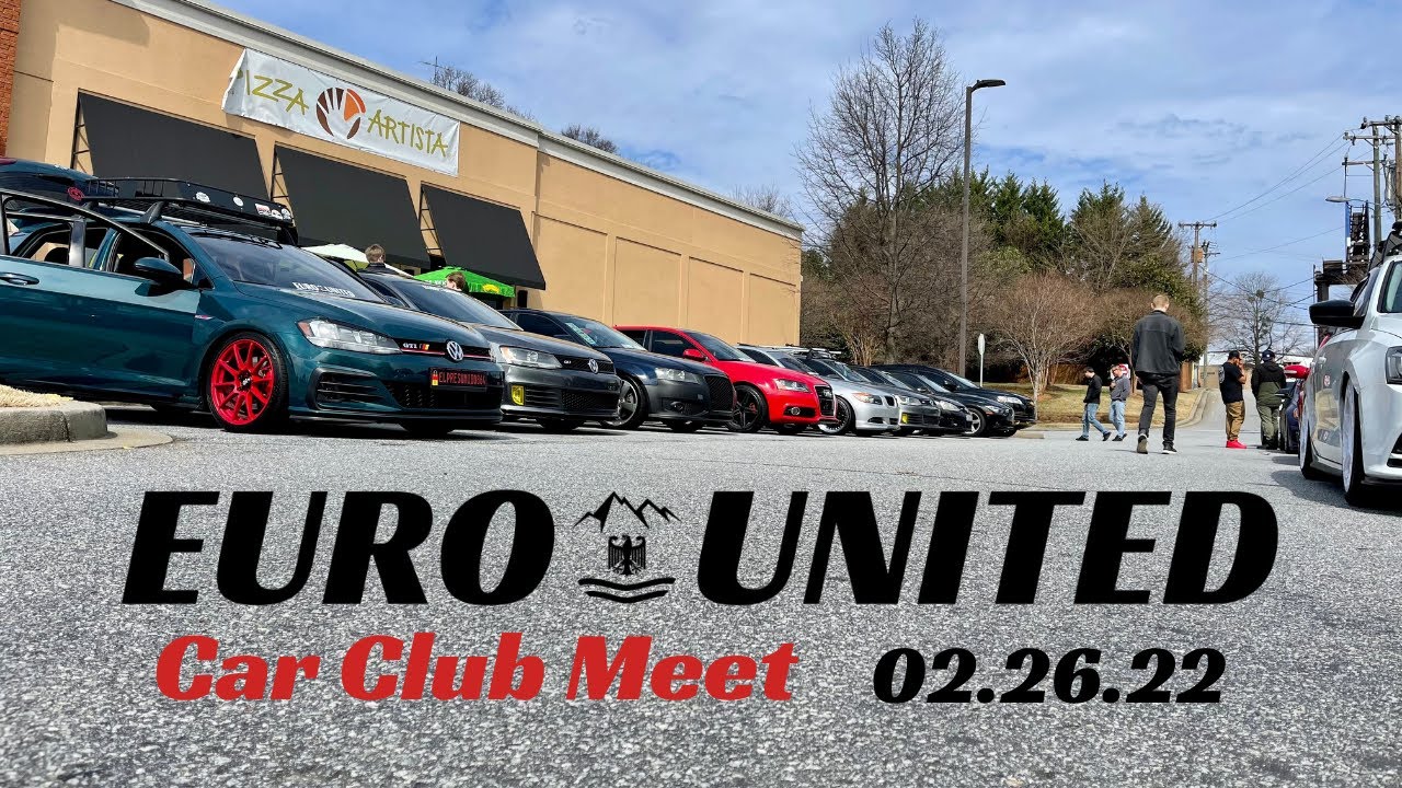 EURO UNITED Car Club Meet | 02.26.22 | Greenville, SC - YouTube