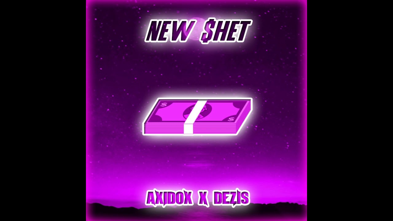 3) AxiDox - NEW $HET(Feat Dezis)[Audio Official] - YouTube