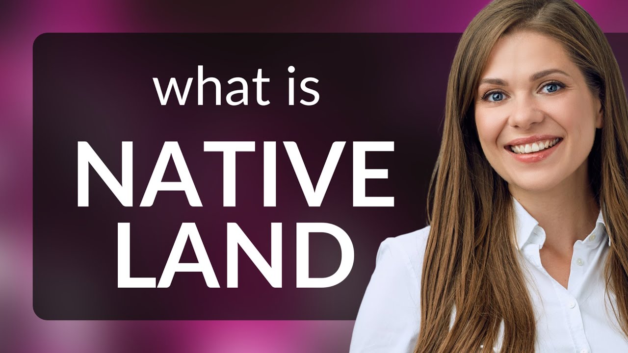 Understanding the Phrase "Native Land" in English - YouTube