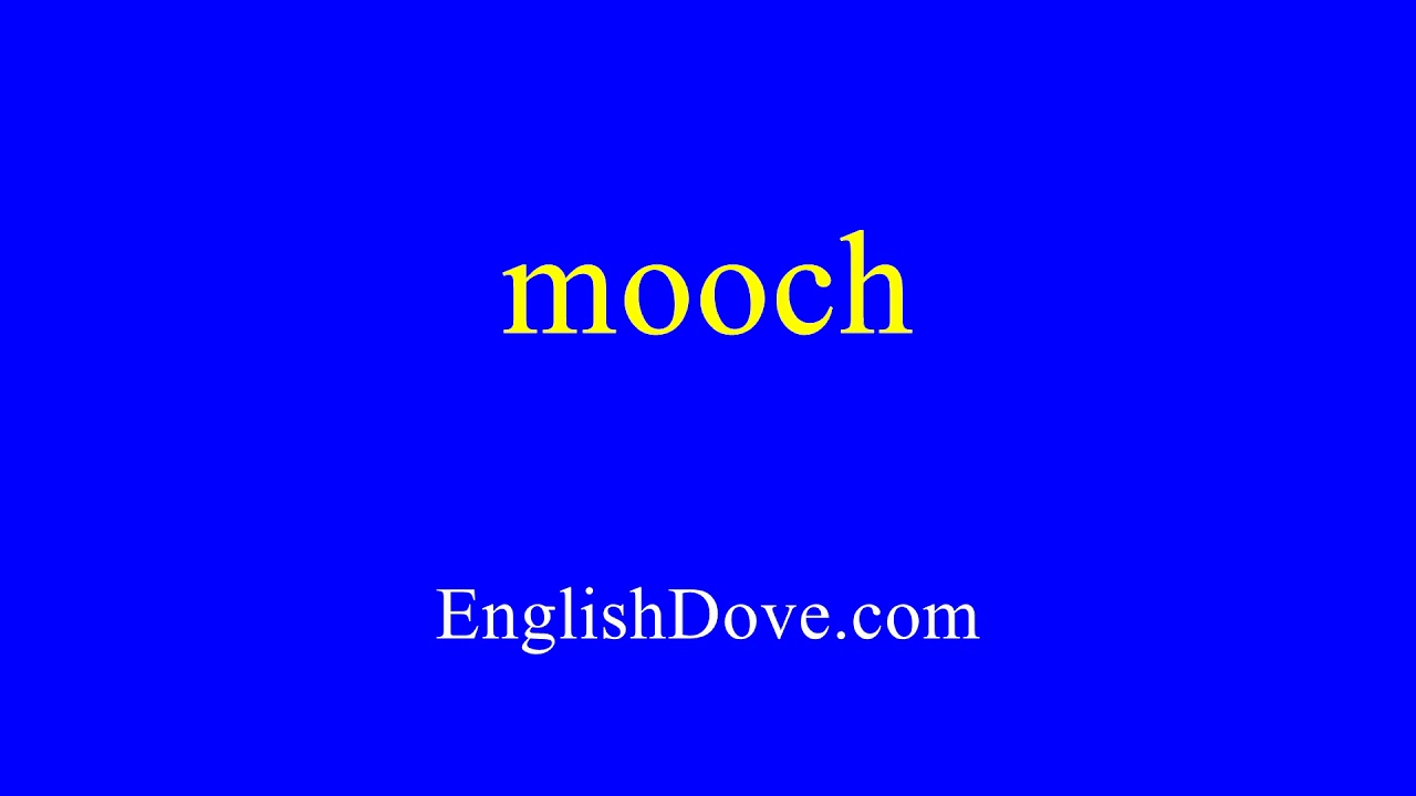 How to pronounce mooch in American English. - YouTube